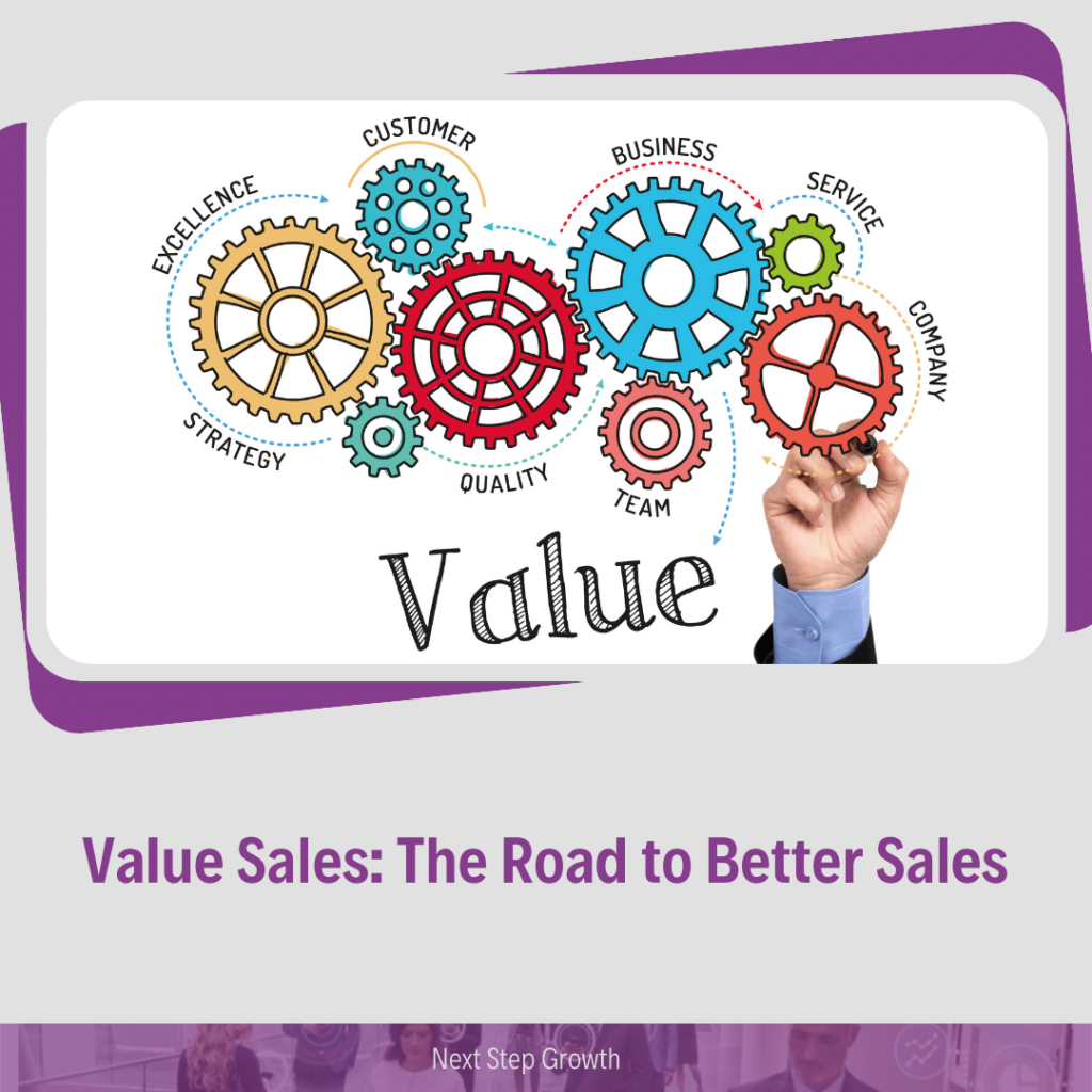 Value Sales: The Road to Better Sales - www.nextstepgrowth.com